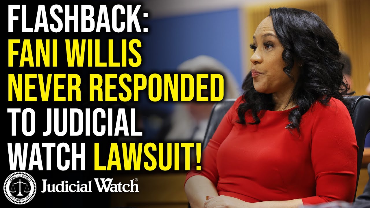FLASHBACK: Fani Willis NEVER Responded to Judicial Watch Lawsuit! - YouTube