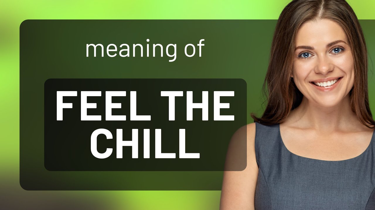 Understanding "Feel the Chill": A Guide to English Idioms - YouTube