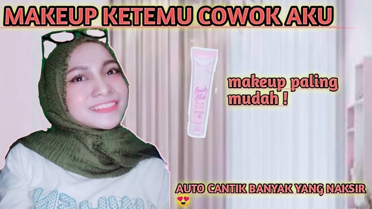MAKEUP KETEMU COWOK || MAKEUP LOOK NATURAL - YouTube