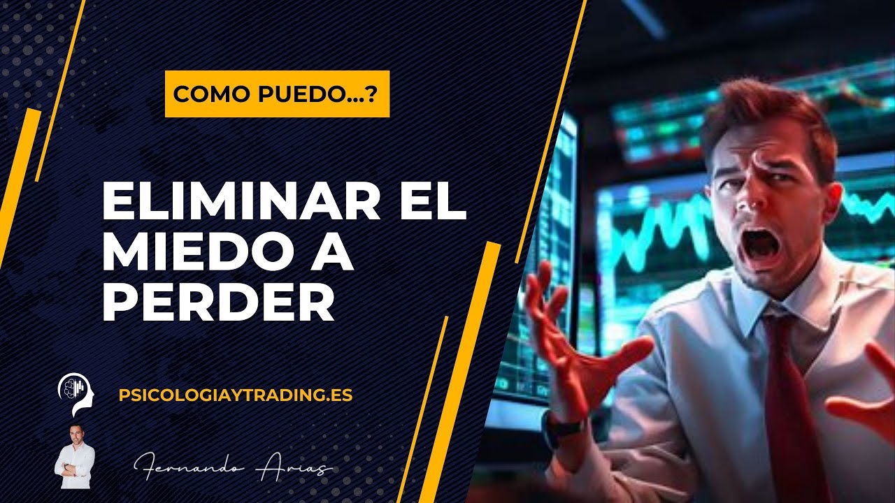 ¿Miedo a perder en trading? Descubre cómo vencerlo de una vez por todas ...