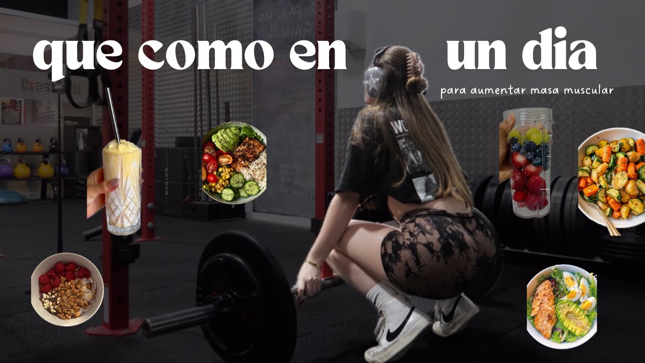 QUE COMO EN UN DIA PARA AUMENTAR MASA MUSCULAR + como me organizo la alimentación | recetas, gym ...