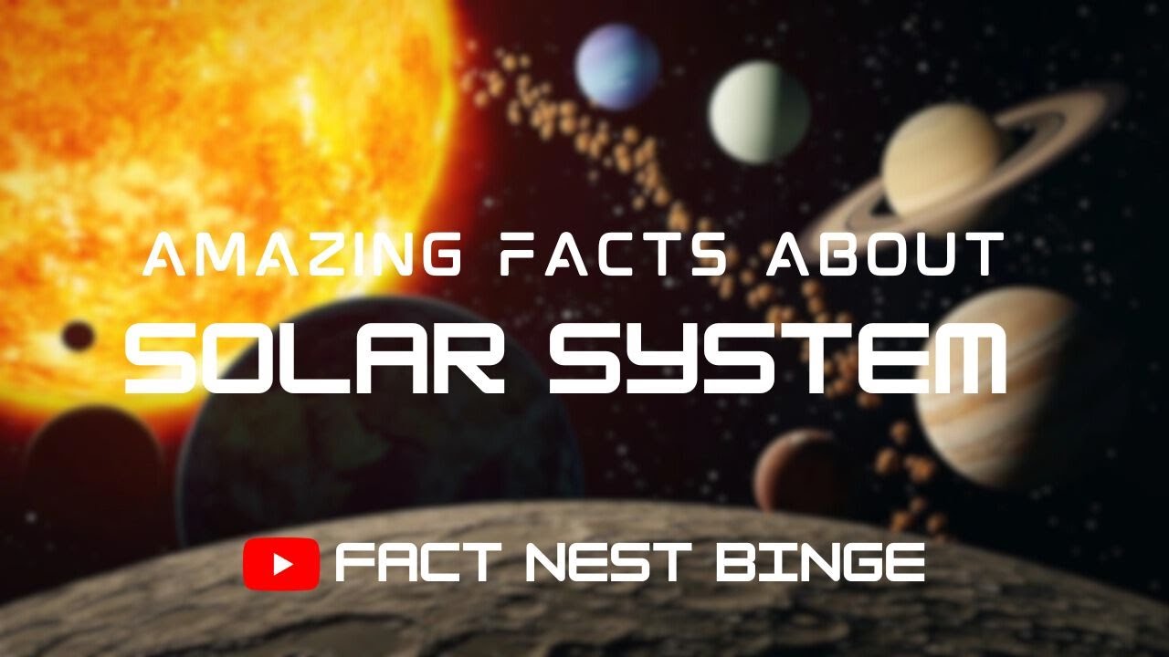 Amazing Facts about Solar System - YouTube