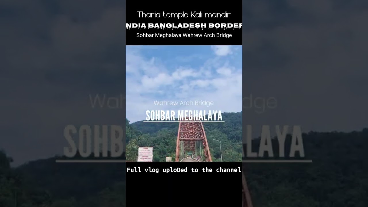 Meghalaya Sohbar Wahrew Arch Bridge Tharia temple kali mandir # ...