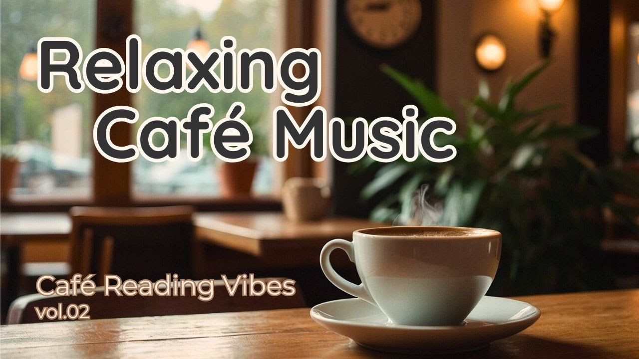 [Café BGM] Café Reading Vibes Vol.02 | Chill Acoustic Lo-fi for Reading ...