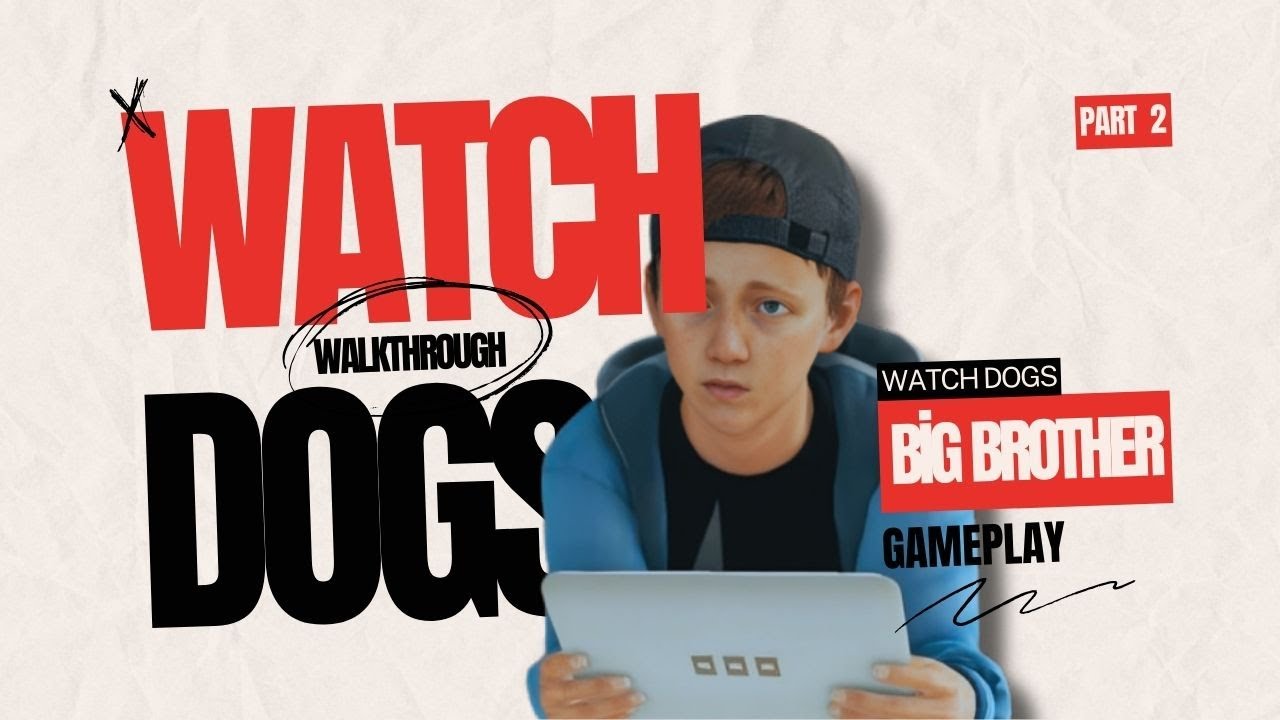 Watch Dogs 1 : Gameplay | Walkthrough - Part 2 ( Big Brother Mission ...