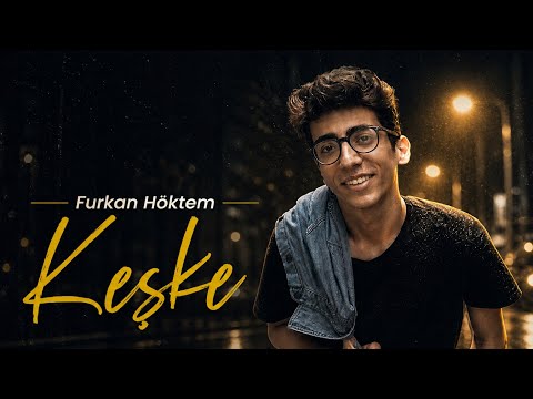 Furkan Höktem - Keşke (Prod. Berkay Çandır)