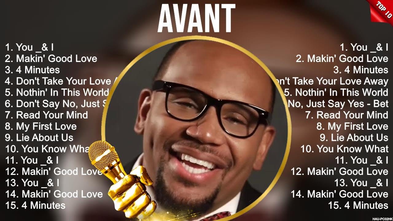 Avant Greatest Hits Full Album ️ Full Album ️ Top 10 Hits of All Time