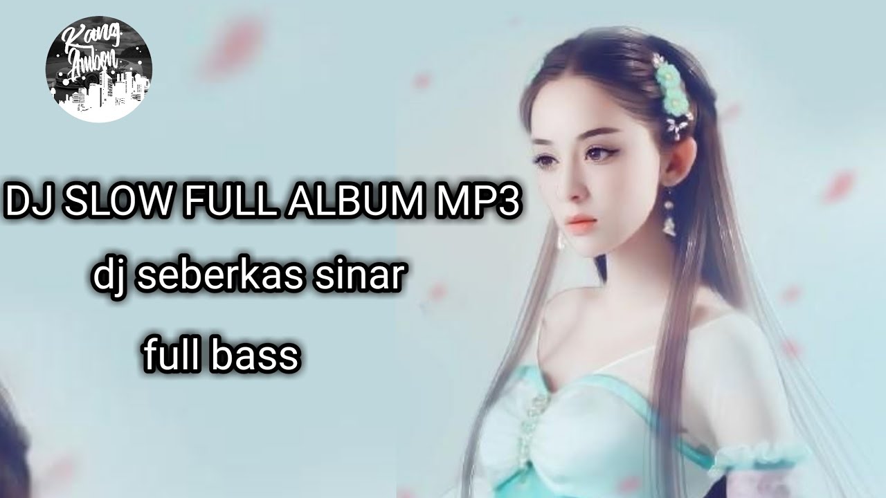 Dj seberkas sinar 🎵 dj slow 🎵 dj nofin asia full album mp3 🎵