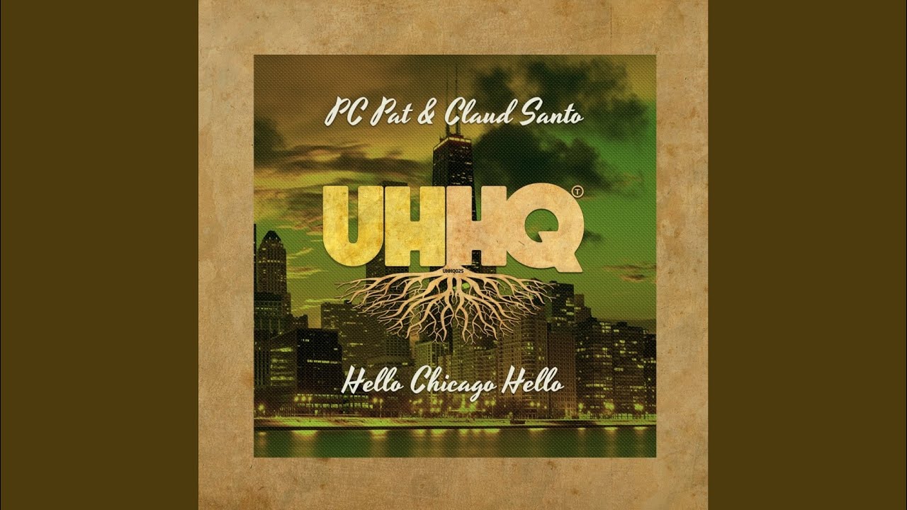 Hello Chicago Hello (Original Mix) - YouTube