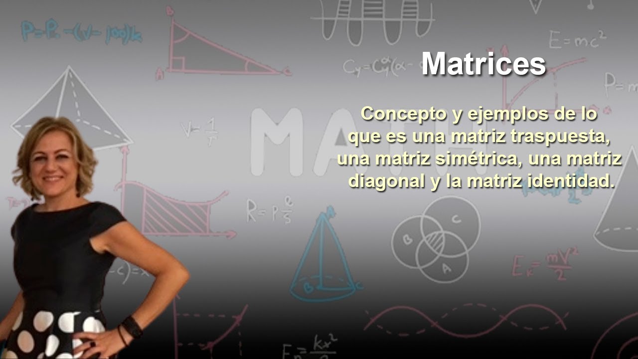 110. Matriz traspuesta, matriz simétrica, matriz diagonal y matriz ...