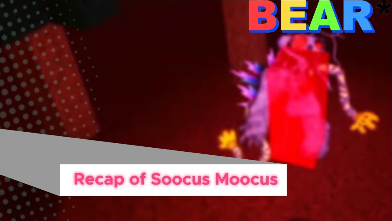 Recap of Soocus Moocus (BEAR*) - YouTube