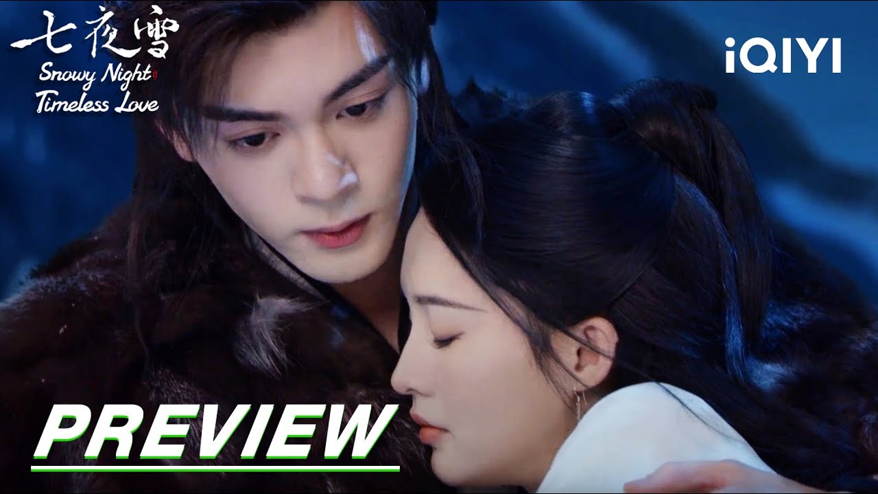 EP20 Preview | Snowy Night Timeless Love 七夜雪 | iQIYI - YouTube