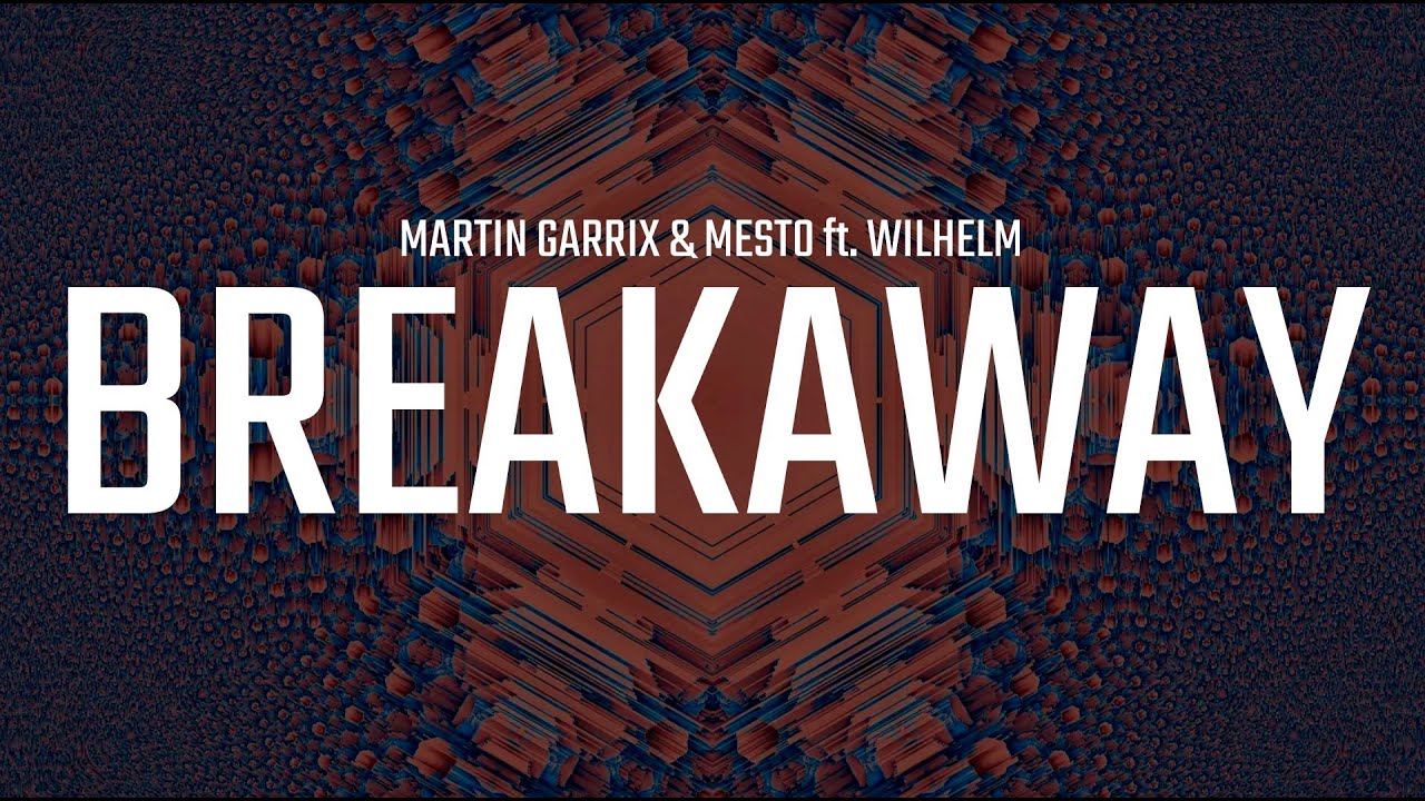 Martin Garrix & Mesto ft. WILHELM - Breakaway - YouTube