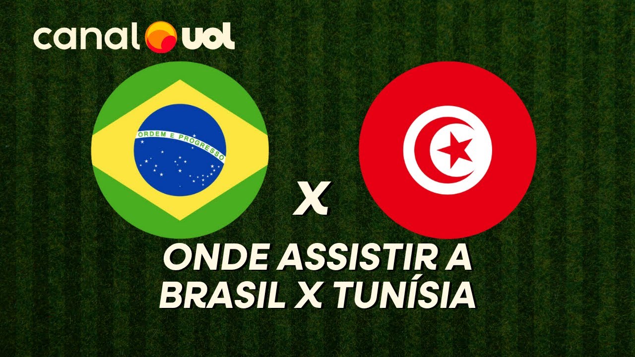 BRASIL X TUNÍSIA: ONDE ASSISTIR TRANSMISSÃO AO VIVO E HORÁRIO DO JOGO ...