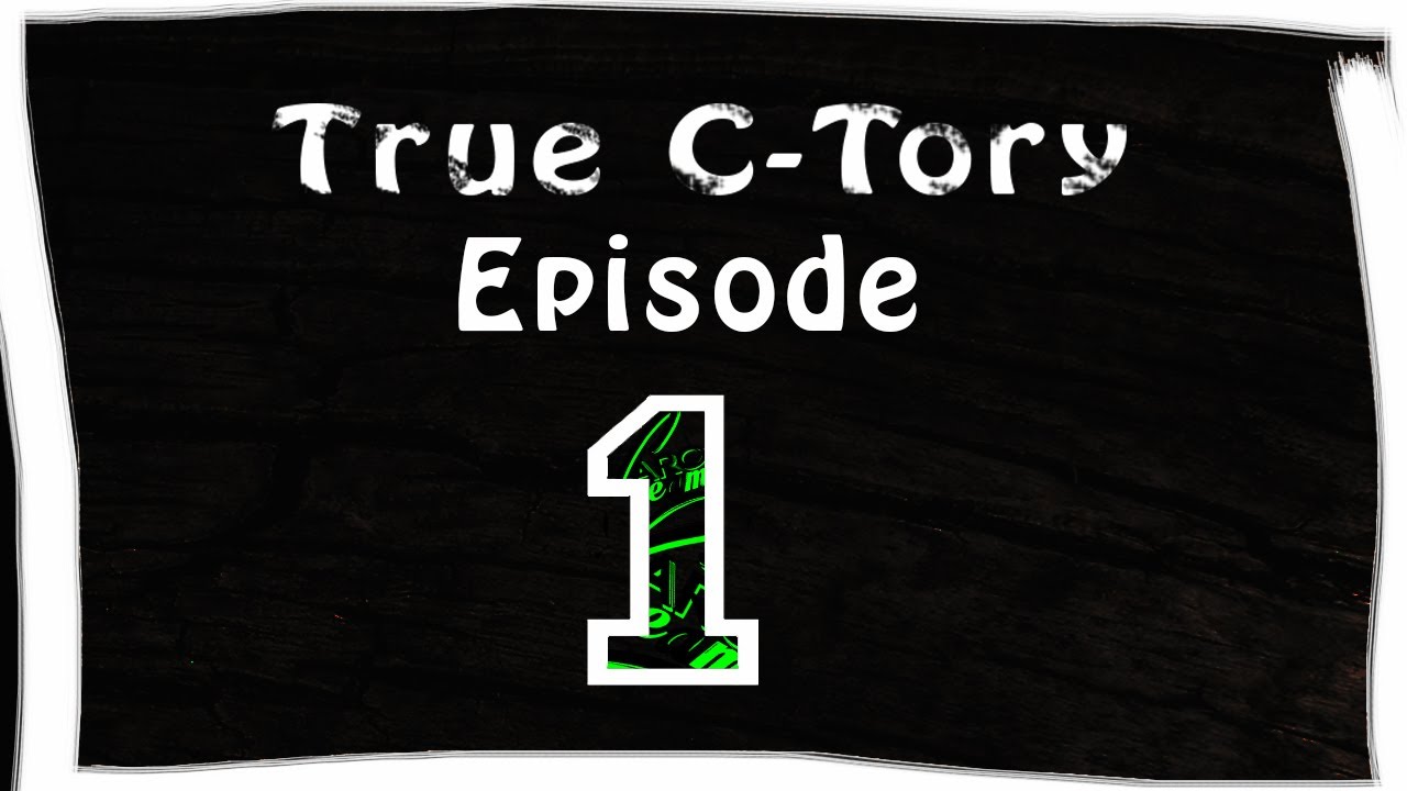 True C Tory Episode 1 - YouTube