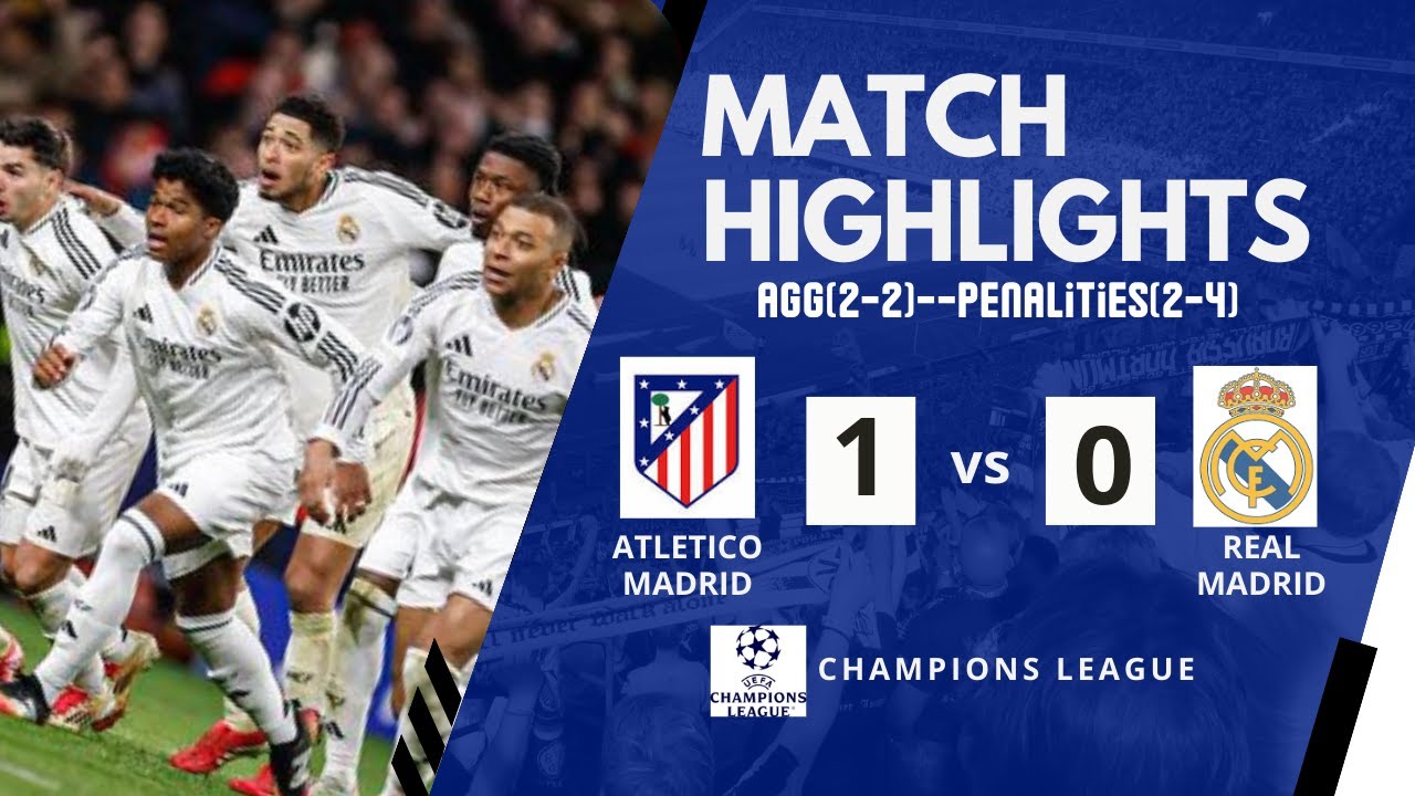 Atletico Madrid vs Real Madrid Match Highlights(1-0)AGG(2-2)Penalities ...