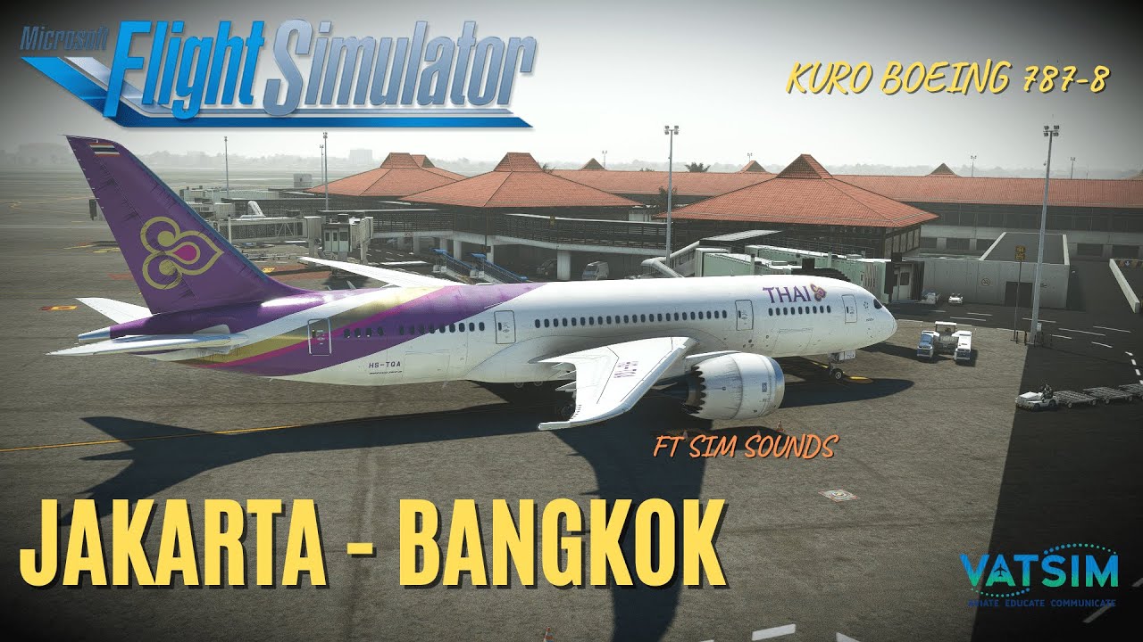 MSFS 2020 | Джакарта WIII - Бангкок VTBS | Boeing 787-8 Thai Airways ...