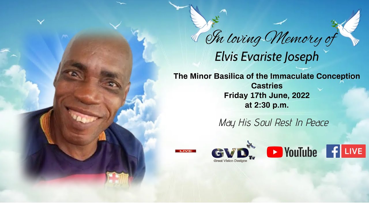 In Loving Memory of Elvis Evariste Joseph - YouTube