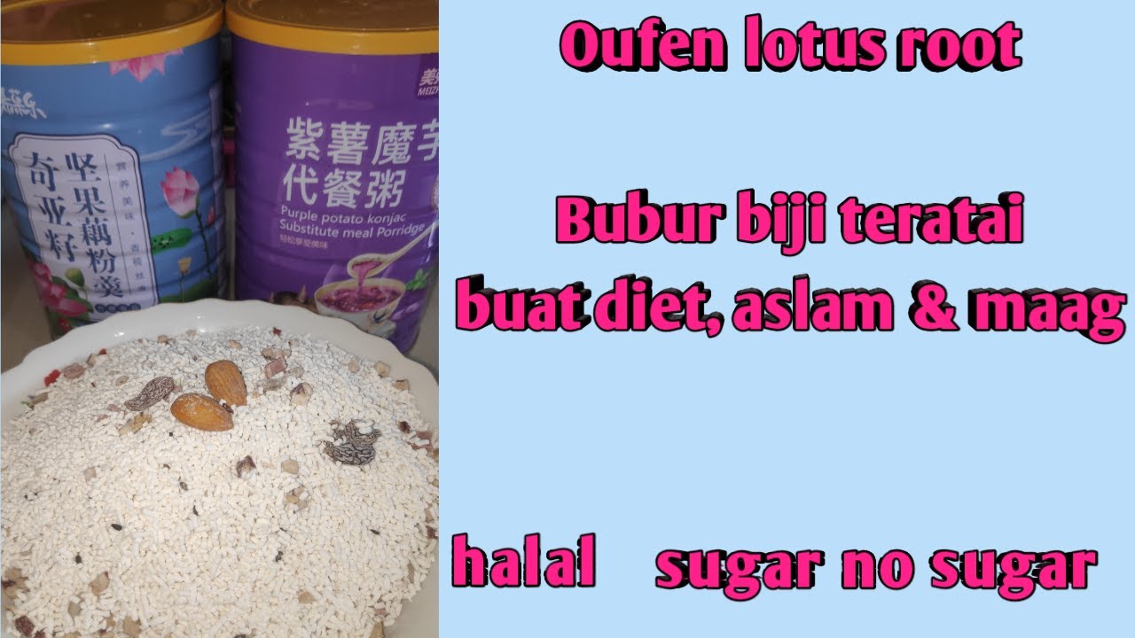 Oufen lotus root, Bubur biji-bijian bisa buat diet, aslam, maag - YouTube