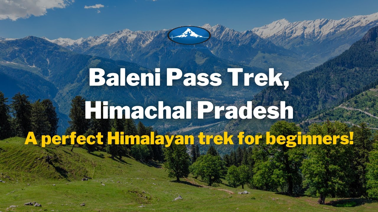 Explore Baleni Pass - the perfect Himalayan trek for beginners! - YouTube