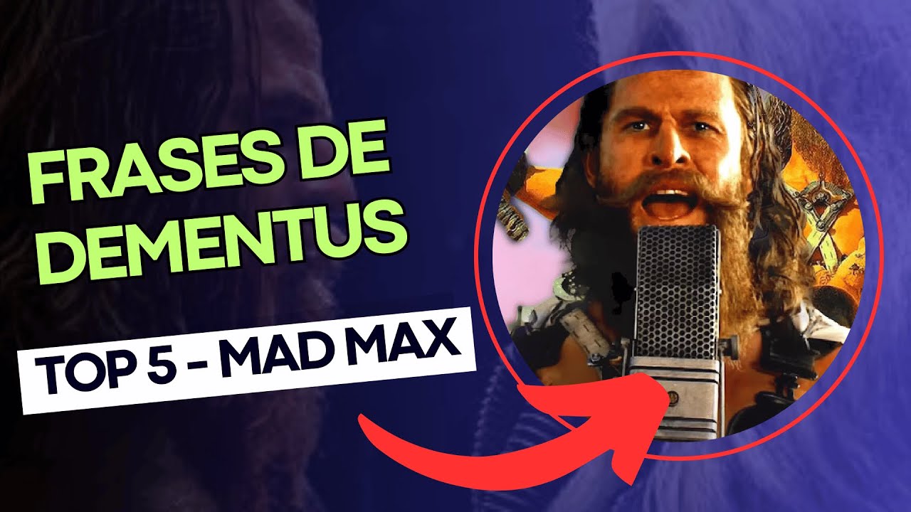 FRASES DO DEMENTUS | TOP 5 - FURIOSA MAD MAX - YouTube