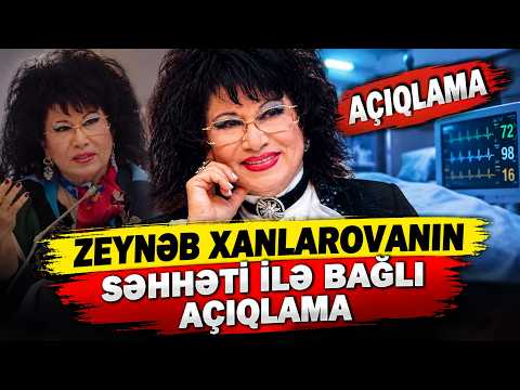 Zeynəb Xanlarova əməliyyat olunub?  - Səhhəti ilə bağlı AÇIQLAMA