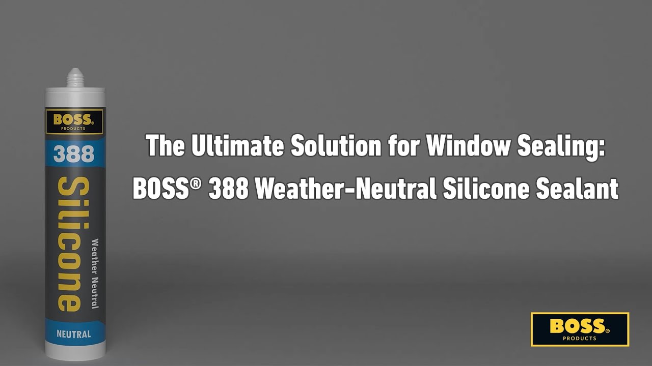 The Ultimate Solution for Window Sealing: Boss 388 Weather-Neutral ...