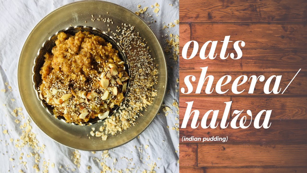 Oats sheera/halwa(indian pudding) | ओट्स शीरा / हलवा | the food life ...