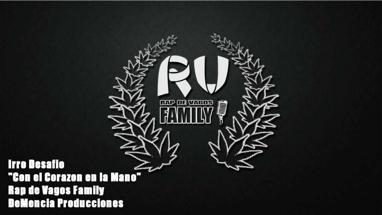 Con el corazon en la mano - Irro Desafio ( Rap de Vagos Family ) - YouTube