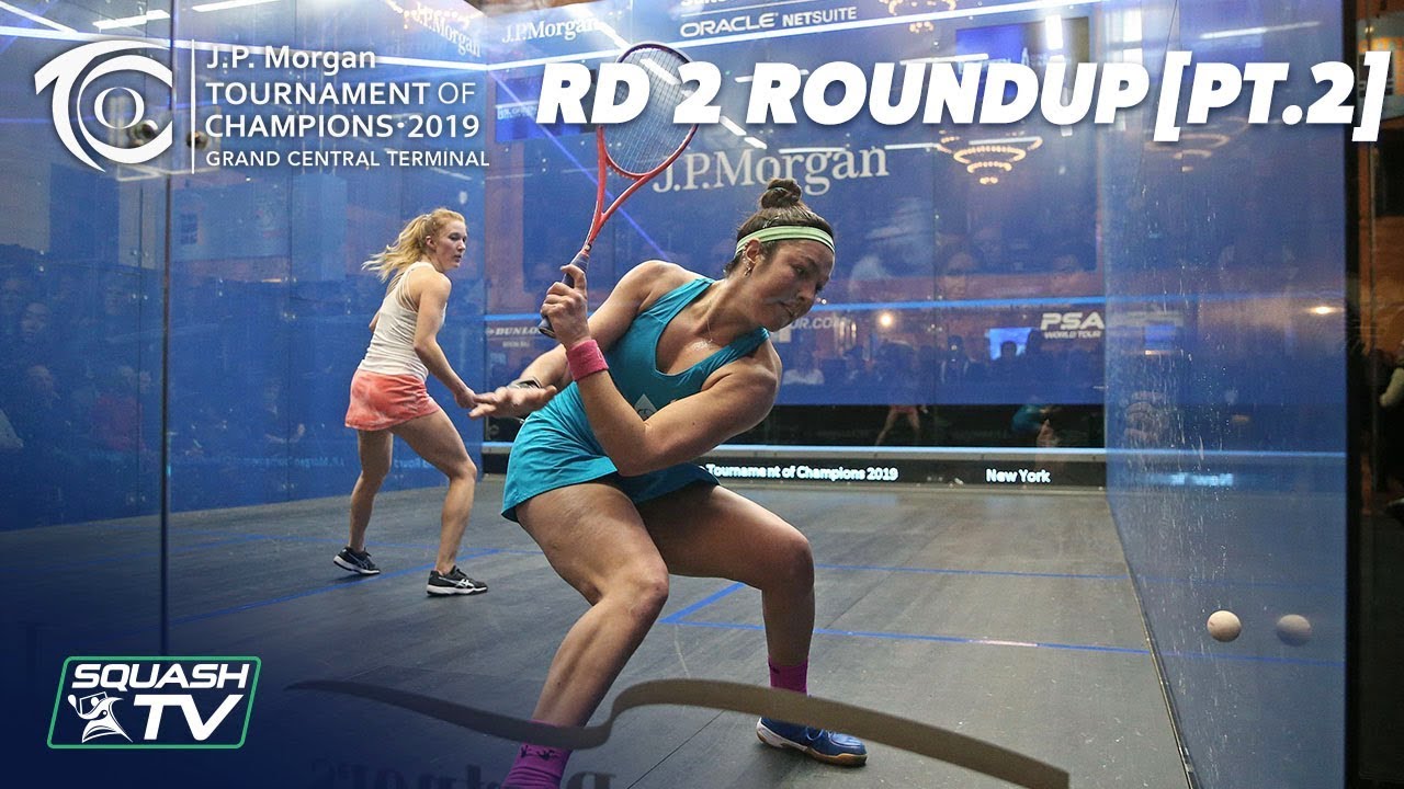 Squash: Tournament of Champions 2019 - Women's Rd 2 Roundup [Pt.2 ...