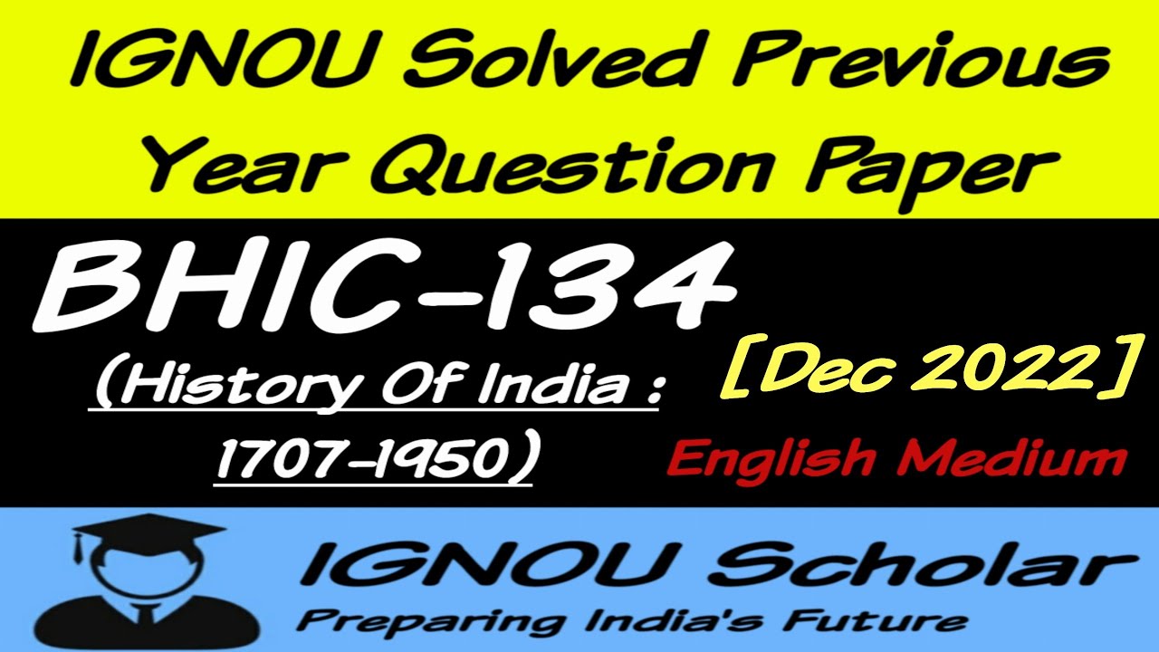 BHIC 134 - Dec 2022 - IGNOU Solved PYQs - History of India : 1707-1950 ...