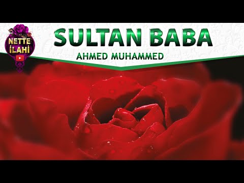 Sultan Baba İlahisi I Ahmed Muhammed I Nette İlahi