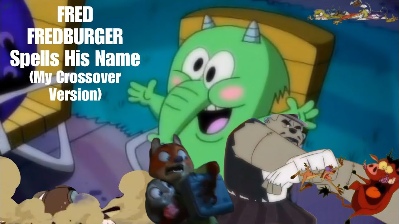 Fred Fredburger Spells his name (My Crossover Version) - YouTube
