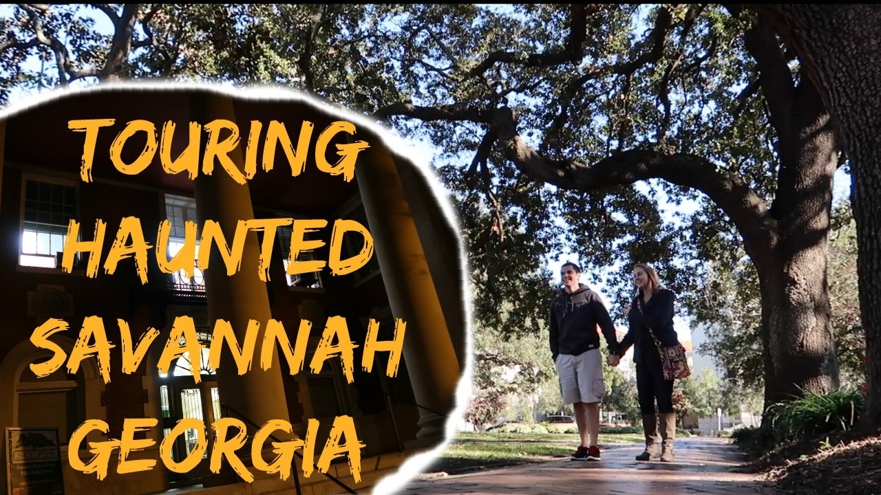 TOURING HAUNTED SAVANNAH GEORGIA DURING THE DAY AND NIGHT / HAUNTED ...