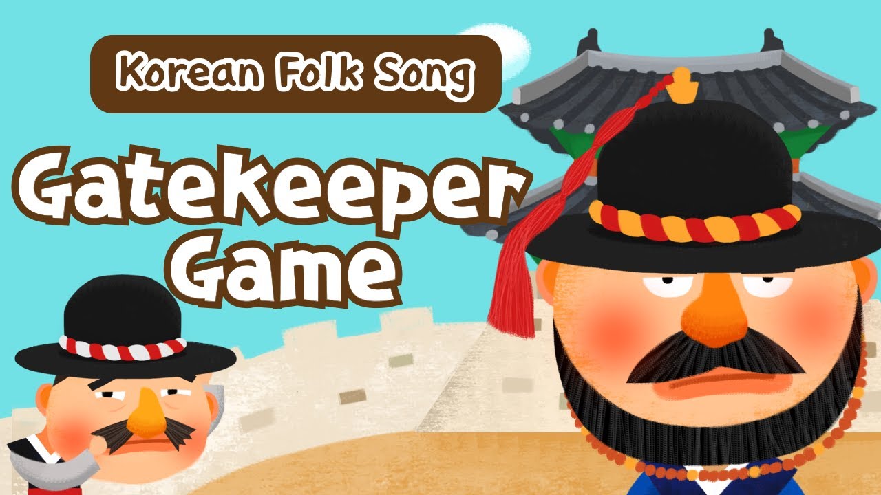 kids song | Gatekeeper Game | Korean Folk Song - YouTube