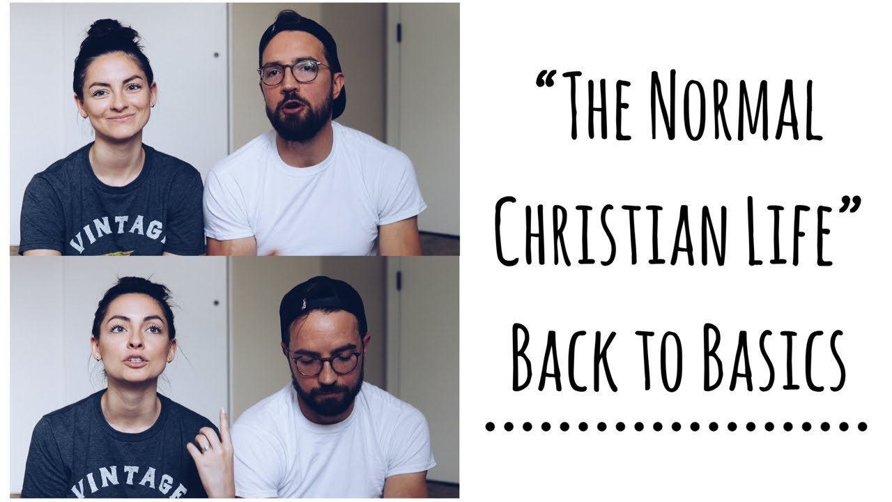 "The Normal Christian Life" - Back to Basics - YouTube