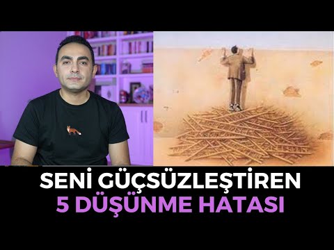 Seni Güçsüzleştiren 5 Düşünme Hatası