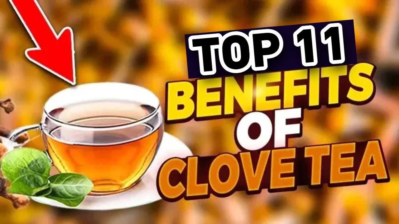 11 Compelling Reasons to Make Clove Tea Your Daily Wellness Routine ...