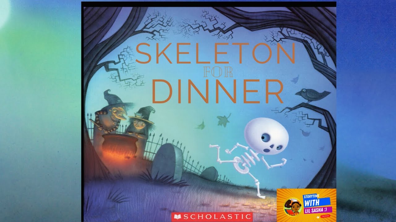 🦴Skeleton for Dinner | READ OUT LOUD |Story time w Lil Sasha 🦴 Animated ...