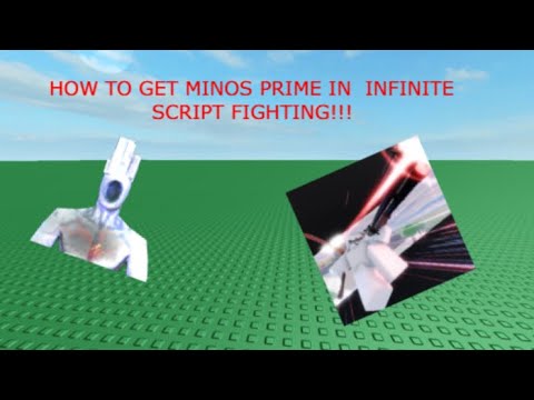 How to get *MINOS PRIME* in Infinite Script Fighting ROBLOX! (FIRST VID ...