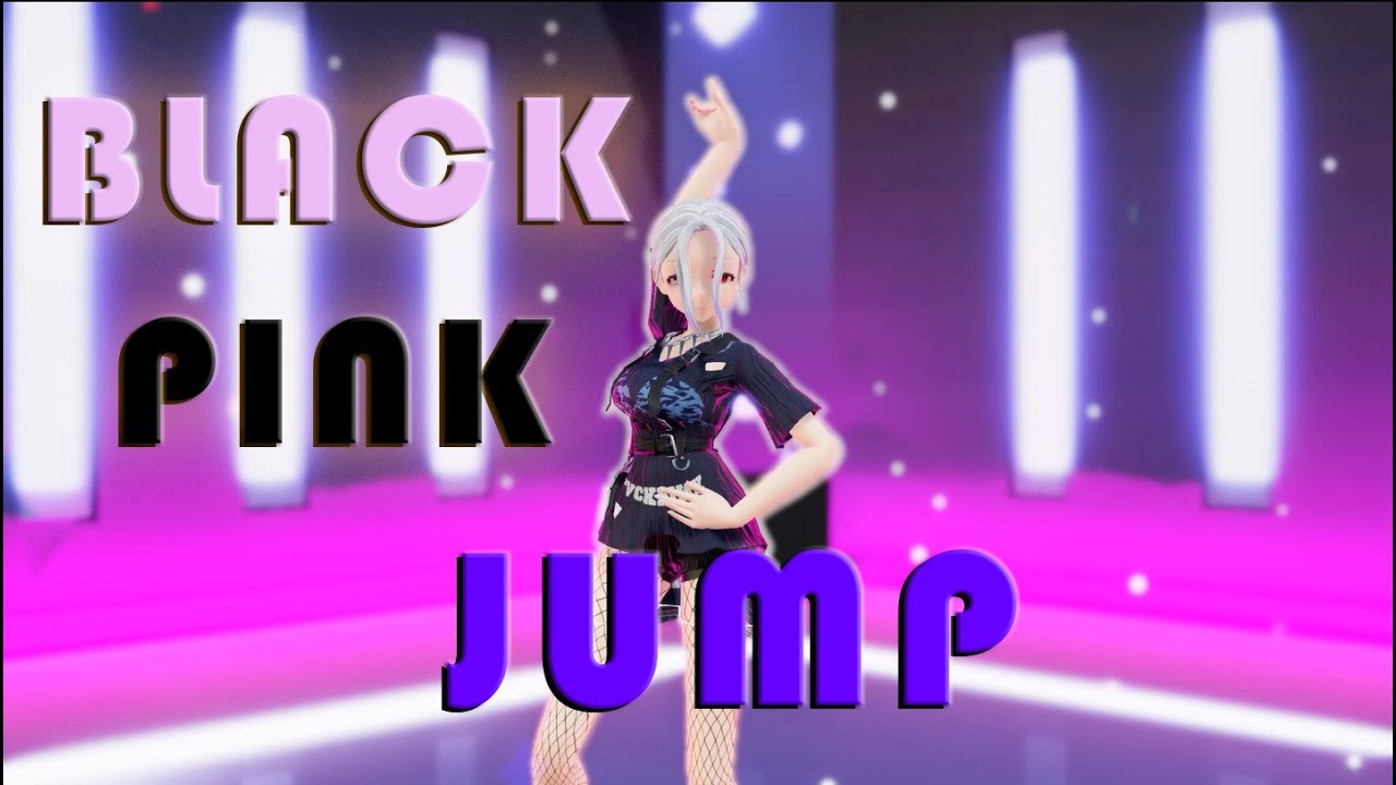 [MMD|BLACKPINK] 'JUMP' [CHALLENGE MOTION DL] - YouTube