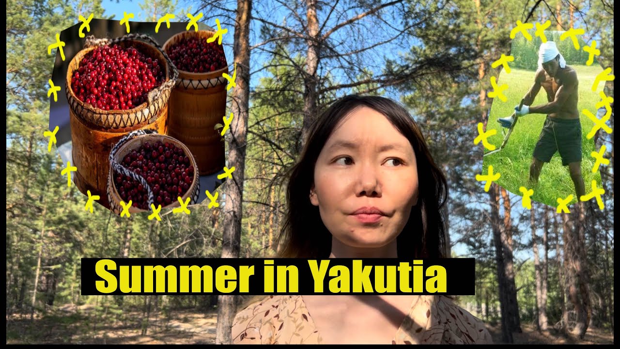 Summer in Yakutia. All we do is work. - YouTube