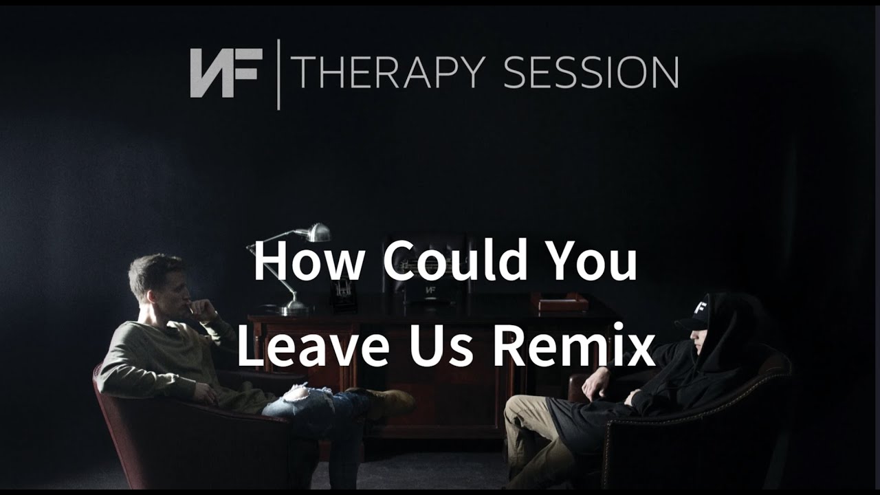 NF How Could You Leave Us Remix - YouTube