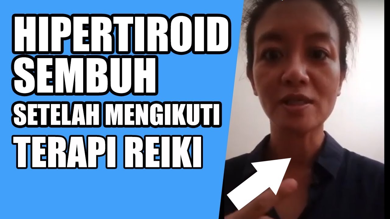 Pengobatan Hipertiroid Dengan Terapi Reiki - YouTube