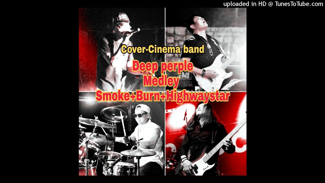 Deep perple - Smoke on the water , Burn , highway star (Cover) - Cinema ...