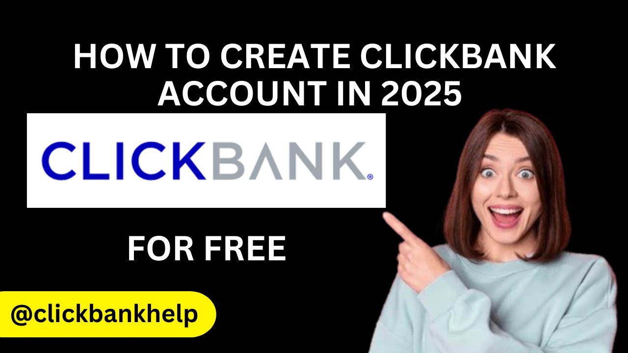 How to Create Clickbank Account in 2025 for Free | Full Guide # ...