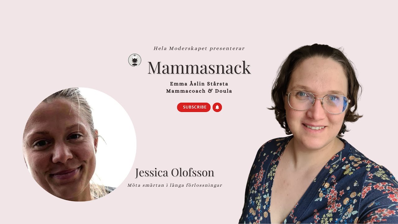 Mammasnack Jessica Olofsson - Långa förlossningar, smärtsamt, släpp ...