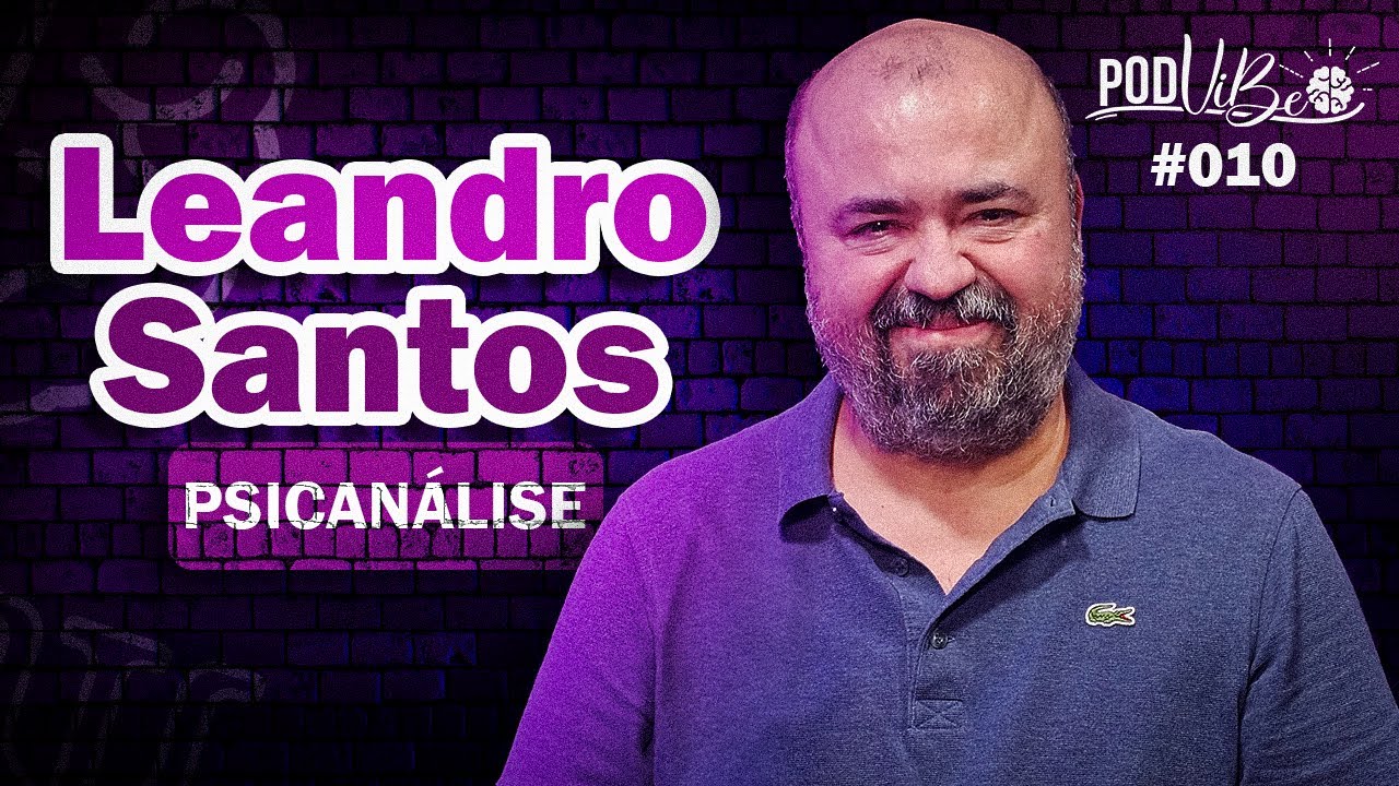 LEANDRO DOS SANTOS - PSICANÁLISE #010 - YouTube