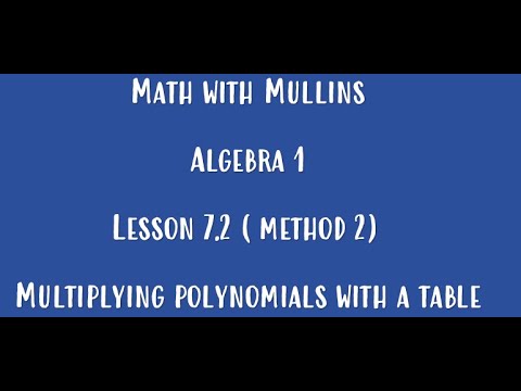 7.2 (method 2) Multiplying Polynomials using a Table - YouTube