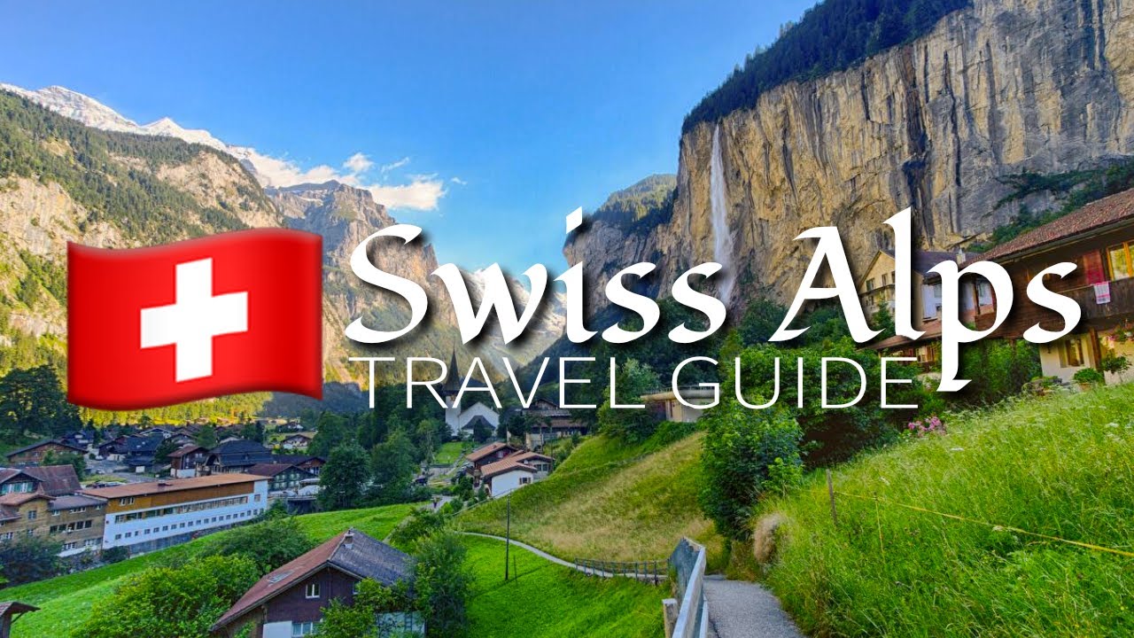 What to see and do in the Swiss Alps - Switzerland Travel Guide - YouTube